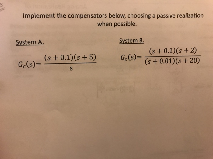 Solved Implement the compensators below, choosing a passive | Chegg.com
