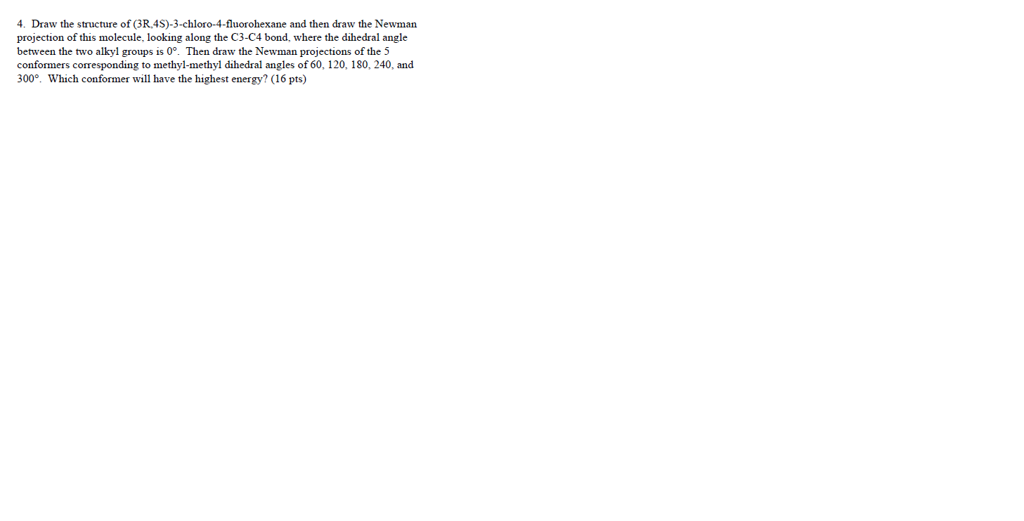 Solved Draw the stucture of (3R-4S)-3-choloro-4-flurohexane | Chegg.com