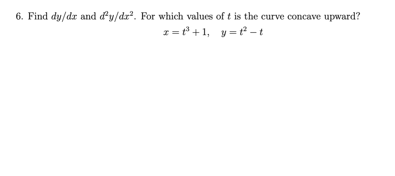 Solved Find dydx ﻿and d2ydx2. ﻿For which values of t ﻿is the | Chegg.com