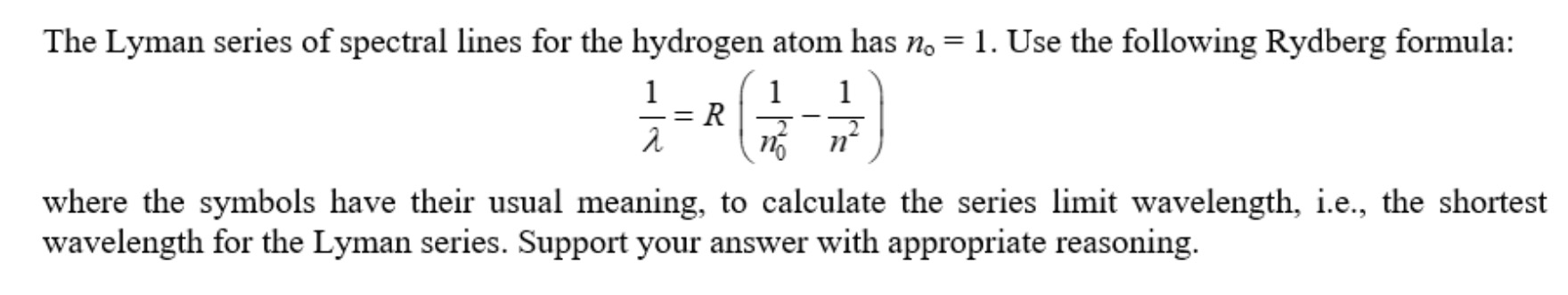 Solved The Lyman series of spectral lines for the hydrogen | Chegg.com