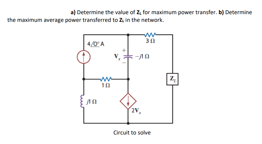 Solved a) Determine the value of ZL for maximum power | Chegg.com