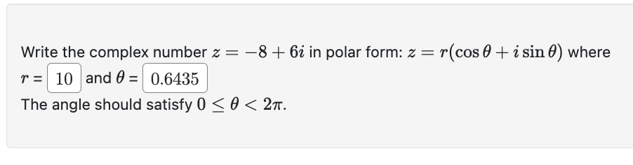 Solved Write the complex number z=−8+6i in polar form: | Chegg.com