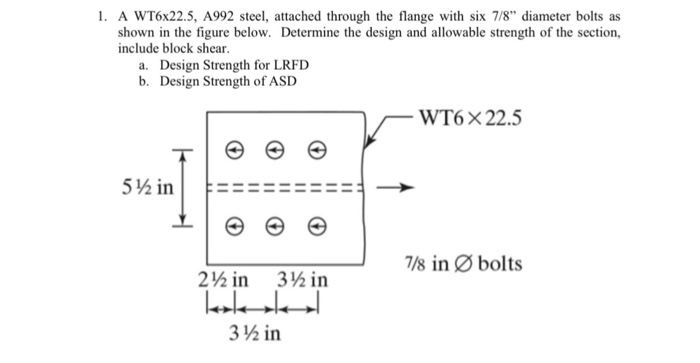 Solved A WT6x22.5, A992 steel, attached through the flange | Chegg.com