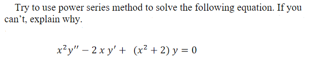 Solved Try to use power series method to solve the following | Chegg.com