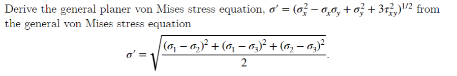 Solved Derive the general planer von Mises stress equation, | Chegg.com