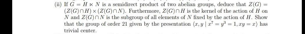 Solved (ii) If G = H x N is a semidirect product of two | Chegg.com