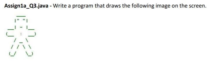 Solved Assign1a_Q3.java - Write a program that draws the | Chegg.com