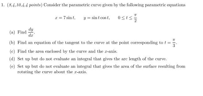 Solved (8,4,10,4,4 points ) Consider the parametric curve | Chegg.com