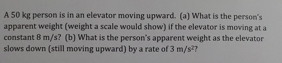 Solved A 50 kg person is in an elevator moving upward. (a) | Chegg.com