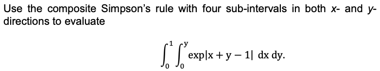 Solved Use the composite Simpson's rule with four | Chegg.com