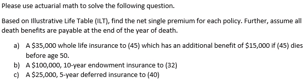 Solved Please use actuarial math to solve the following | Chegg.com