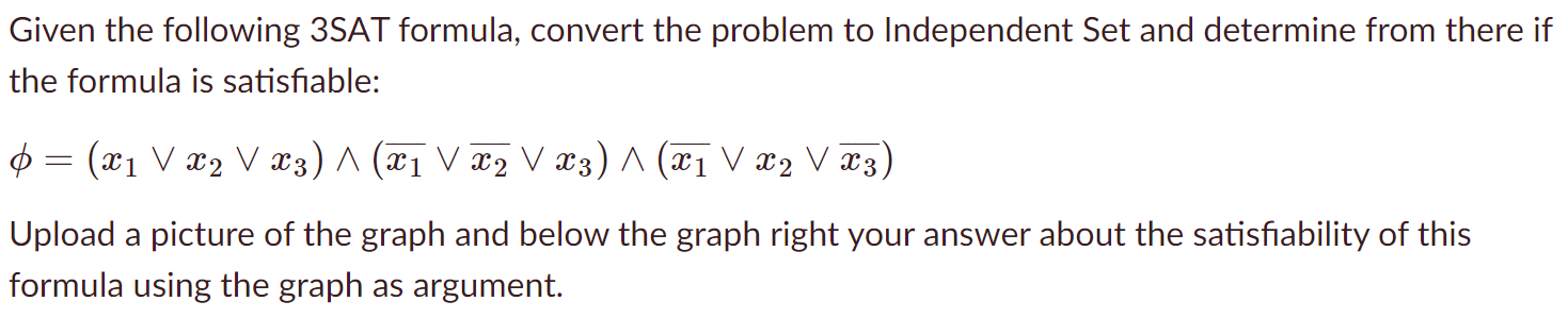 Solved Given the following 3SAT formula, convert the problem | Chegg.com
