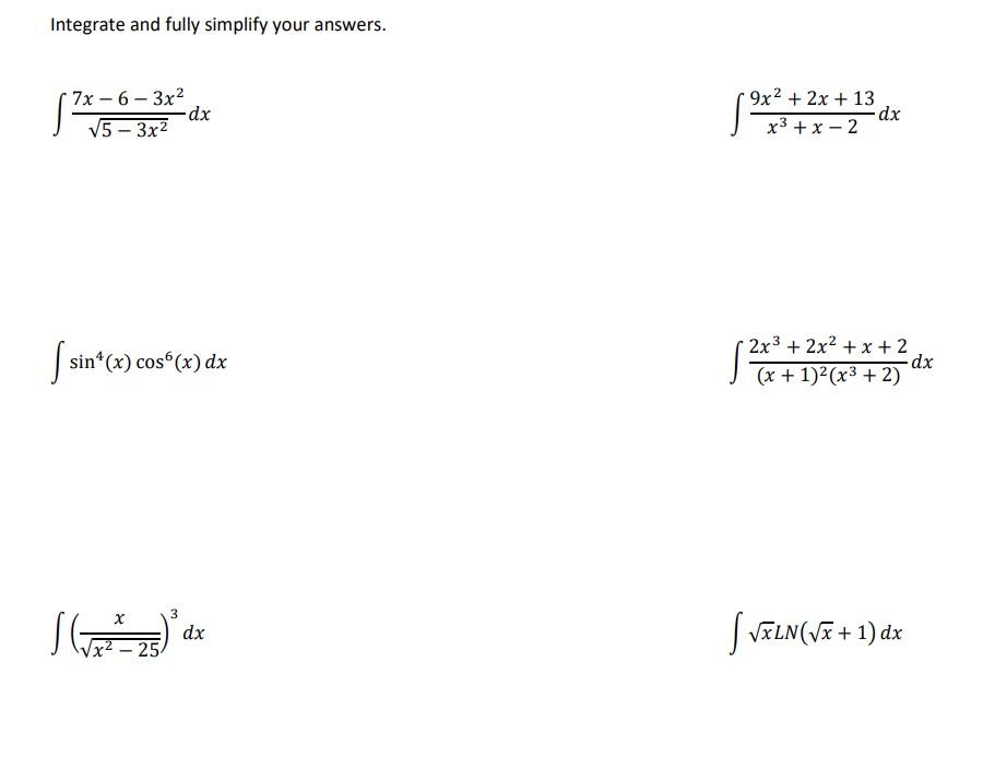 Solved Integrate and fully simplify your answers. | Chegg.com