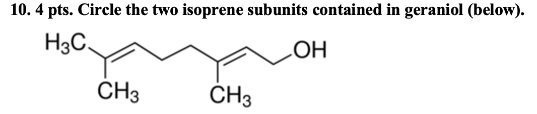 Solved 10. 4 pts. Circle the two isoprene subunits contained | Chegg.com