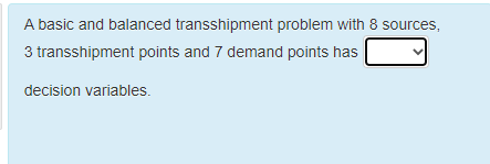 Solved A basic and balanced transshipment problem with 8 | Chegg.com