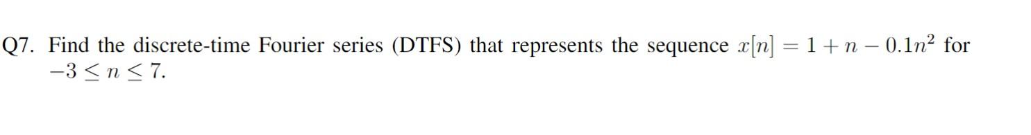 Solved 7 Find The Discrete Time Fourier Series Dtfs That
