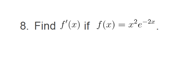 Solved f(x)=x2e−2x | Chegg.com