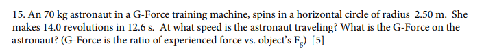 Solved An 70kg ﻿astronaut in a G-Force training machine, | Chegg.com