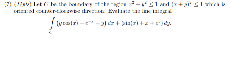 Solved Let C be the boundary of the region x2 + y2 1 and | Chegg.com
