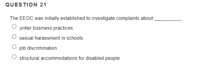 Solved QUESTION 21 The EEOC was initially established to | Chegg.com
