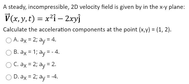 Solved A steady, incompressible, 2D velocity field is given | Chegg.com