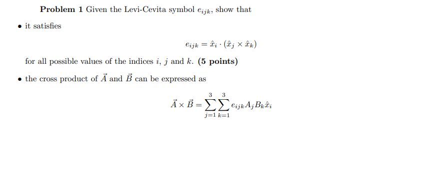 Solved Problem 1 Given the Levi-Cevita symbol eijk, show | Chegg.com