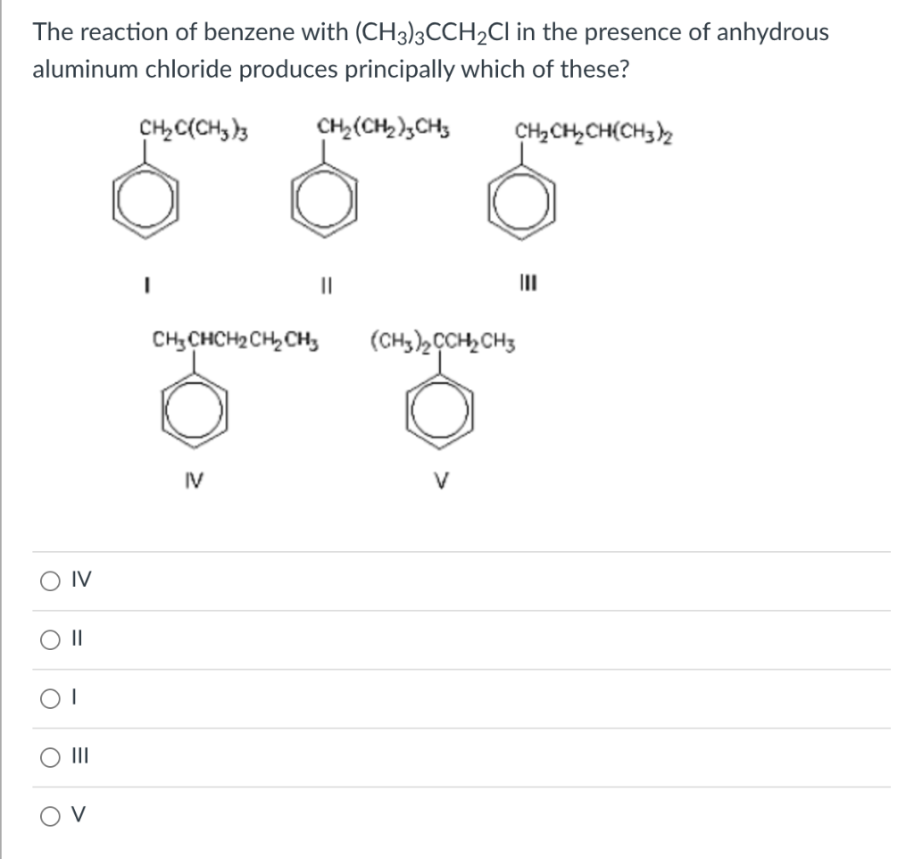 Solved The reaction of benzene with (CH3)3CCH2Cl in the | Chegg.com
