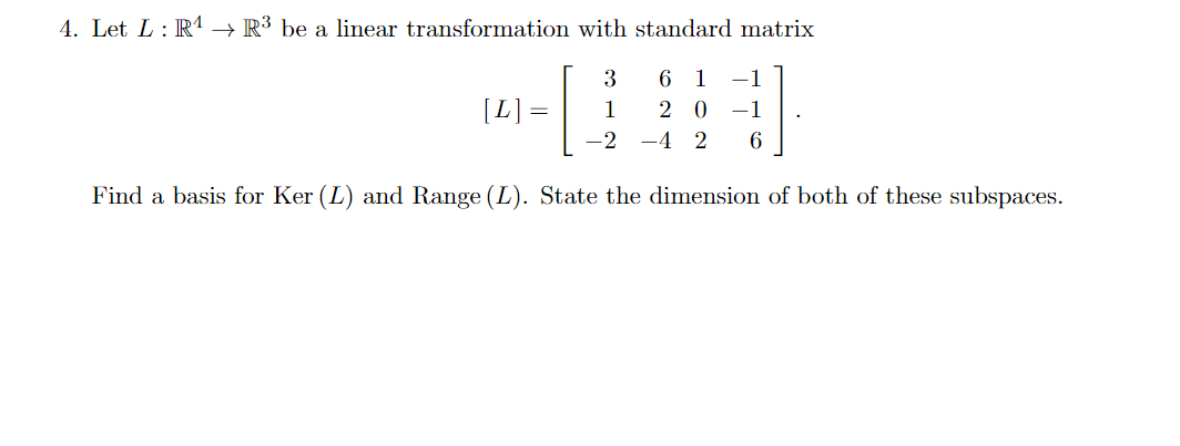 Solved 4. Let L:R4→R3 be a linear transformation with | Chegg.com