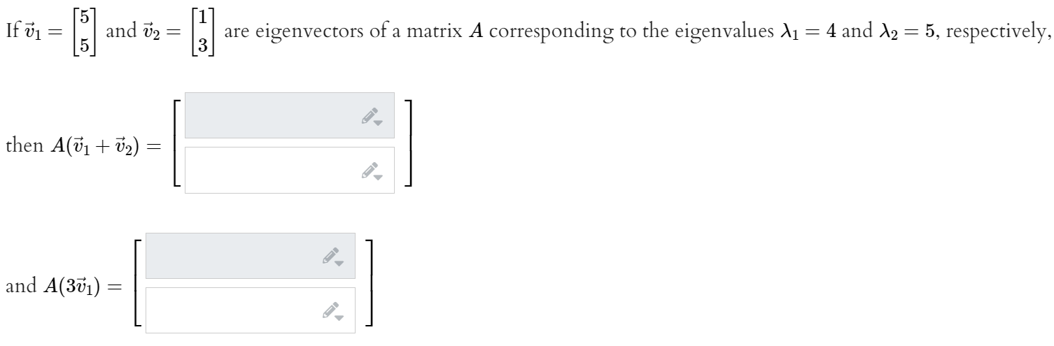 Solved If v1=[55] and v2=[13] are eigenvectors of a matrix A | Chegg.com