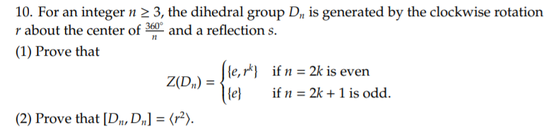 Solved 11 10. For an integer n > 3, the dihedral group D, is | Chegg.com