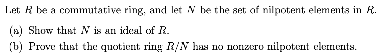 Solved Let R be a commutative ring, and let N be the set of | Chegg.com
