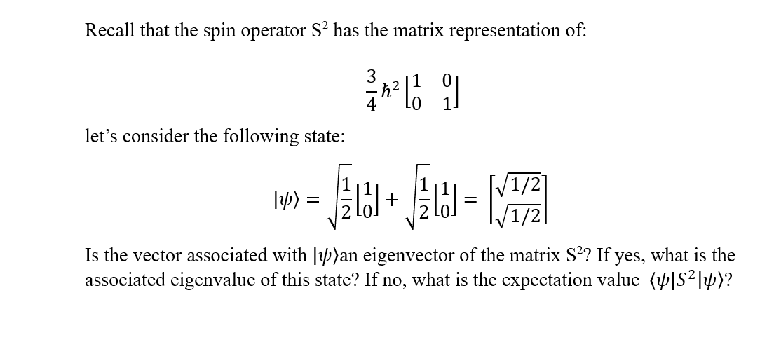 Solved Recall that the spin operator S2 has the matrix | Chegg.com