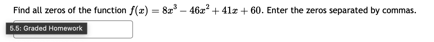 Solved Find all zeros of the function f(x)=8x3-46x2+41x+60. | Chegg.com