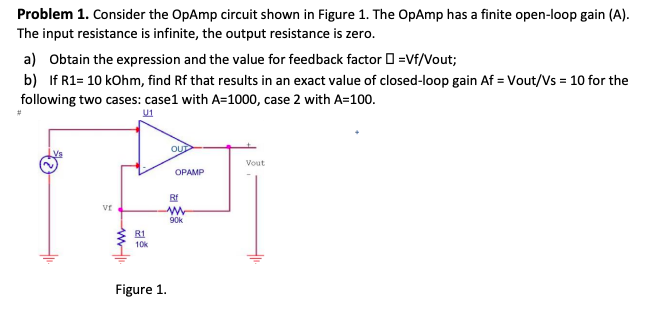 Solved Problem 1. Consider the OpAmp circuit shown in Figure | Chegg.com
