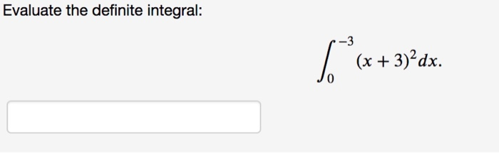 Solved Evaluate the definite integral: (x +3)2dx. 0 | Chegg.com