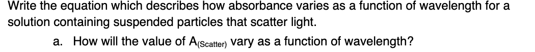 Solved Write the equation which describes how absorbance | Chegg.com