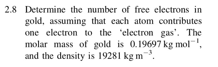 Solved 2.8 Determine the number of free electrons in gold, | Chegg.com