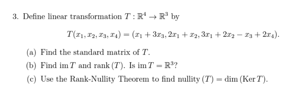 Solved 3. Define linear transformation T:R4→R3 by | Chegg.com