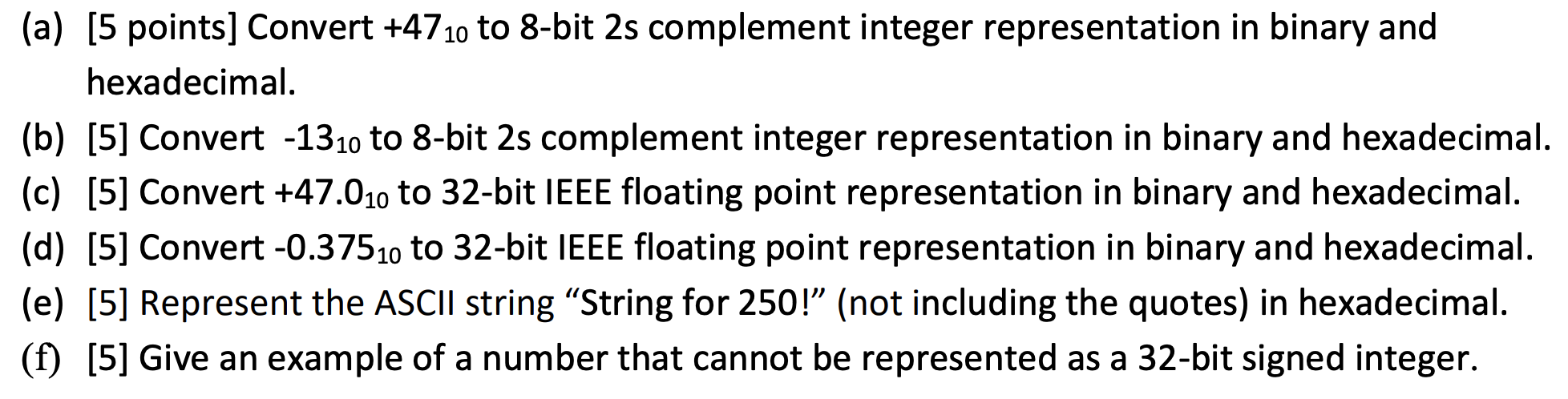 Solved (a) [5 points] Convert +47 10 to 8-bit 2s complement | Chegg.com