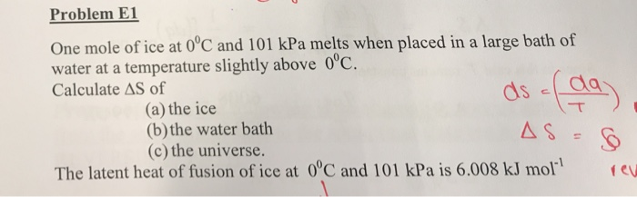 Solved Problem E1 One mole of ice at 0°C and 101 kPa melts | Chegg.com