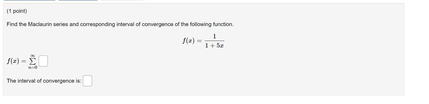 Solved (1 point) Use sigma notation to write the Maclaurin | Chegg.com