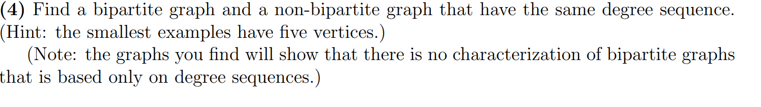 Solved (4) Find a bipartite graph and a non-bipartite graph | Chegg.com