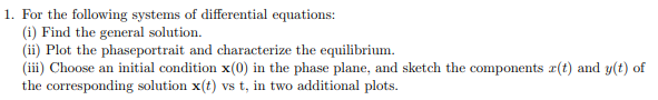 Solved 1. For the following systems of differential | Chegg.com