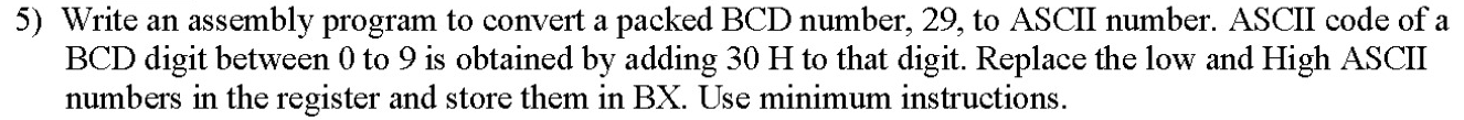 Solved 5) Write an assembly program to convert a packed BCD | Chegg.com