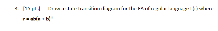 Solved 3. [15 pts] Draw a state transition diagram for the | Chegg.com