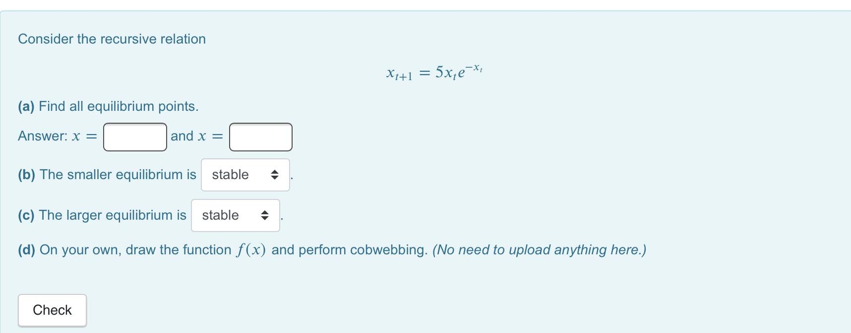 Solved Consider the recursive relation X4+1 = 5x7e-X (a) | Chegg.com