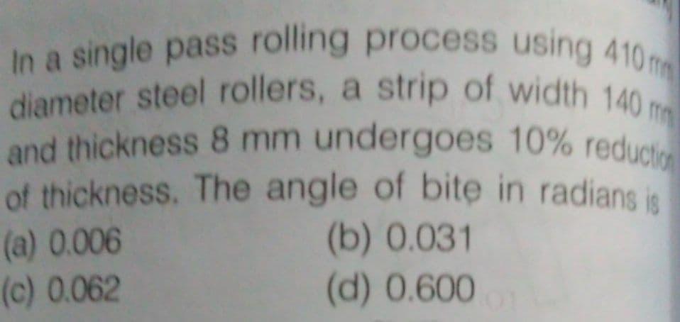 Solved In a single pass rolling process using 410 mm | Chegg.com