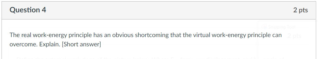Solved 2 pts Question 4 The real work-energy principle has | Chegg.com