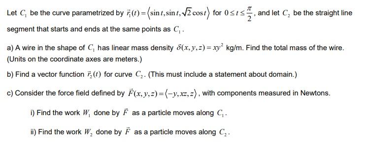 Solved Let C, be the curve parametrized by 7(t) = (sint, | Chegg.com