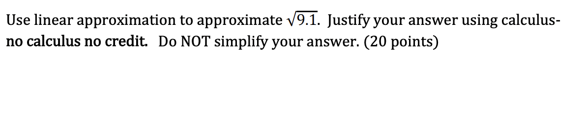 Solved Use linear approximation to approximate V9.1. Justify | Chegg.com